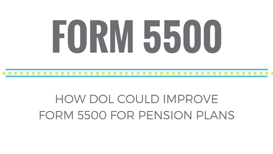 How DOL Could Improve Form 5500 for Pension Plans
