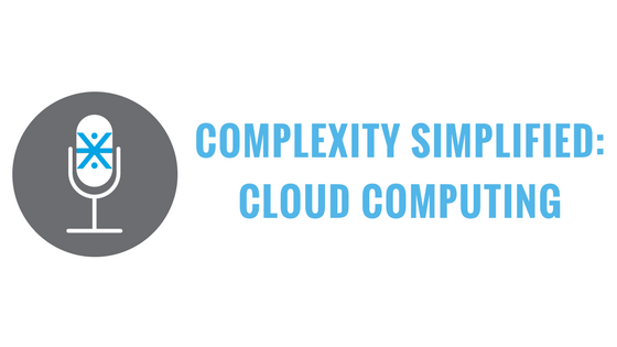 Complexity Simplified: Cloud Computing